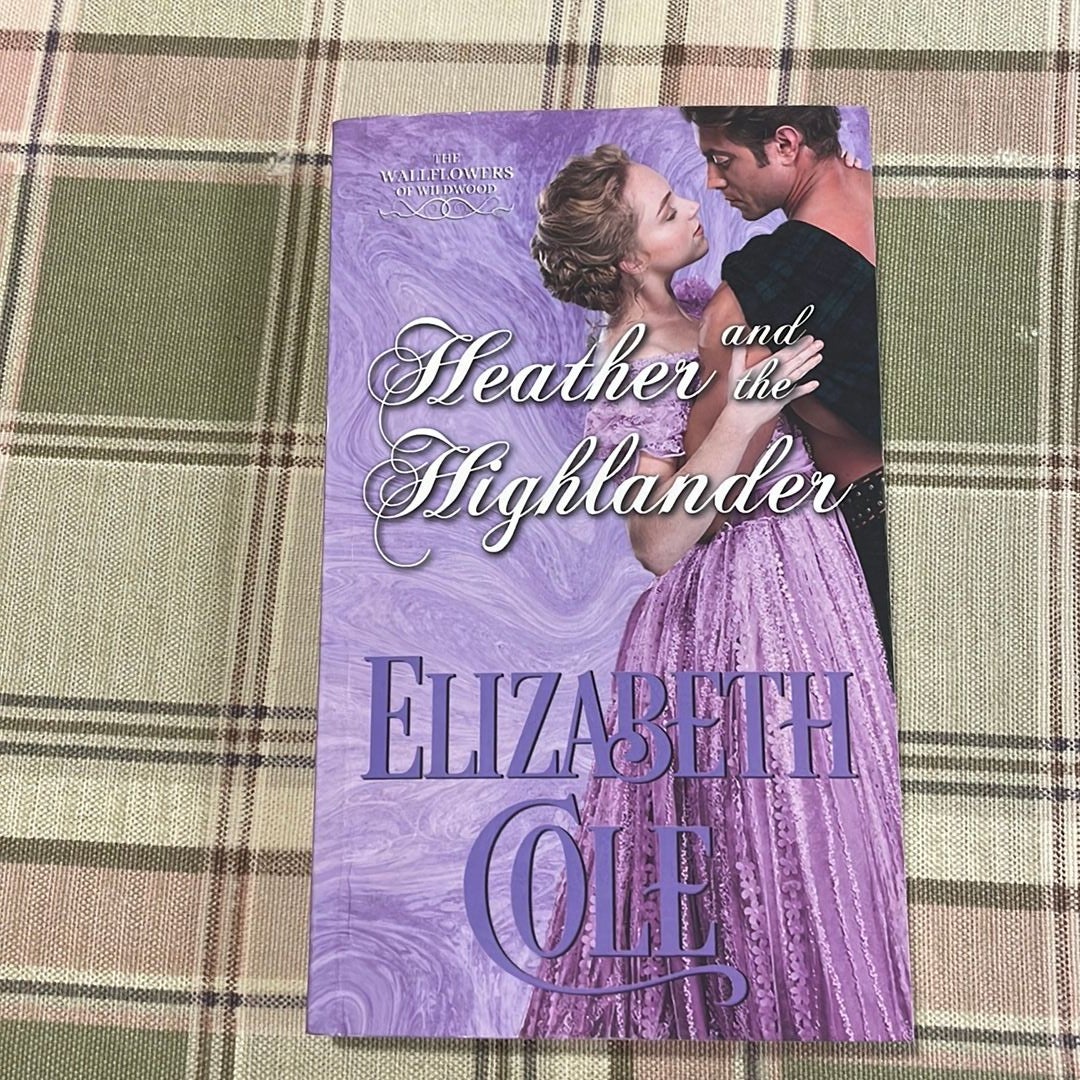 Heather and the Highlander by Elizabeth Cole
