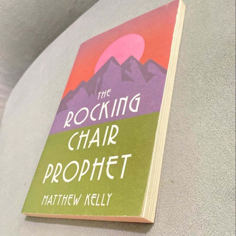 The Rocking Chair Prophet by Matthew Kelly