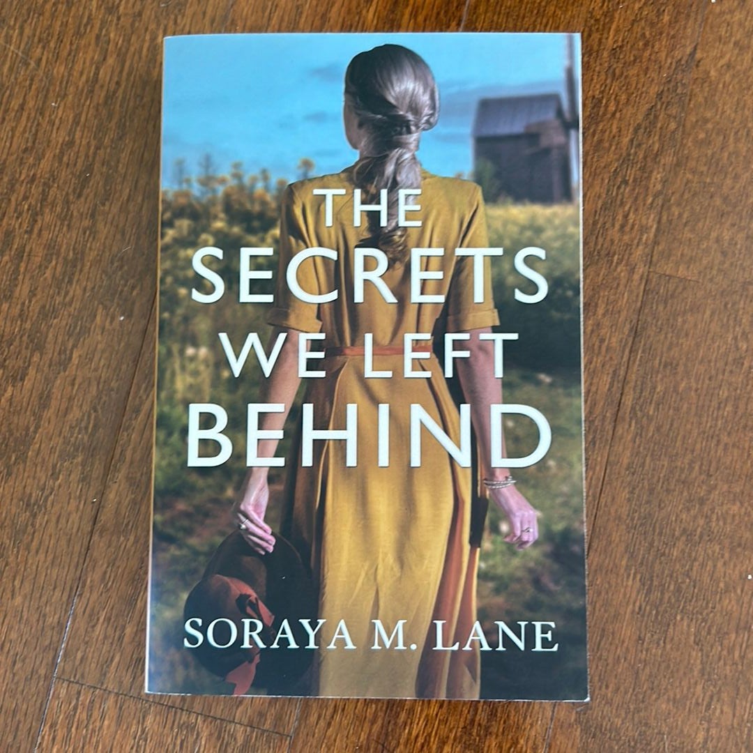 The Secrets We Left Behind by Soraya M. Lane