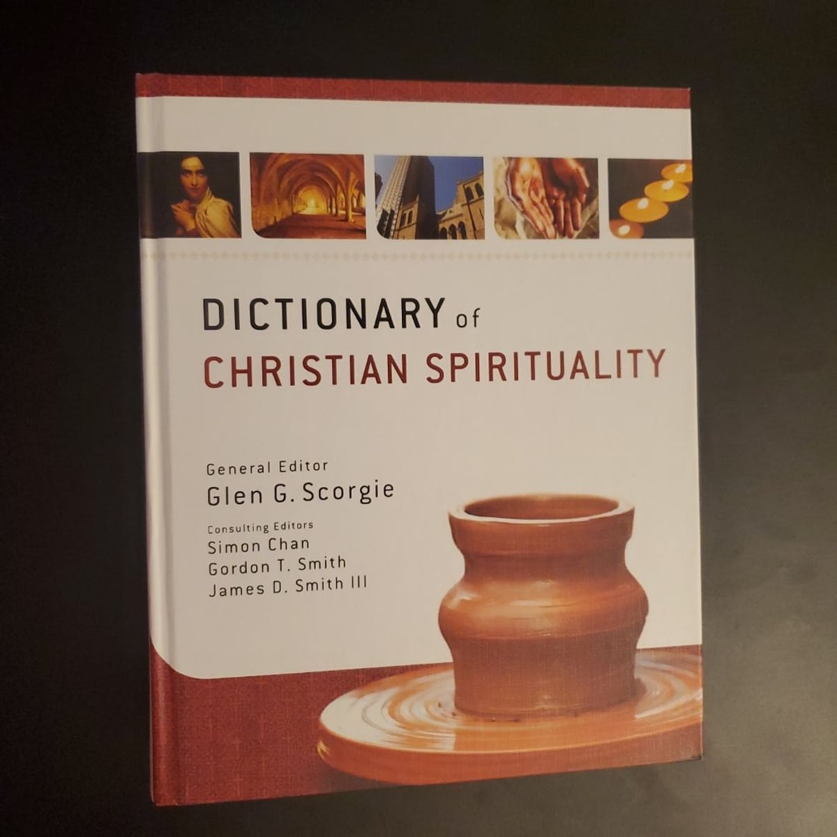 Dictionary of Christian Spirituality by James D. Smith