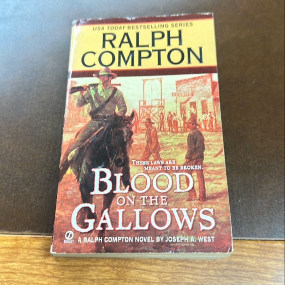Ralph Compton Blood on the Gallows by Ralph Compton, Joseph A. West