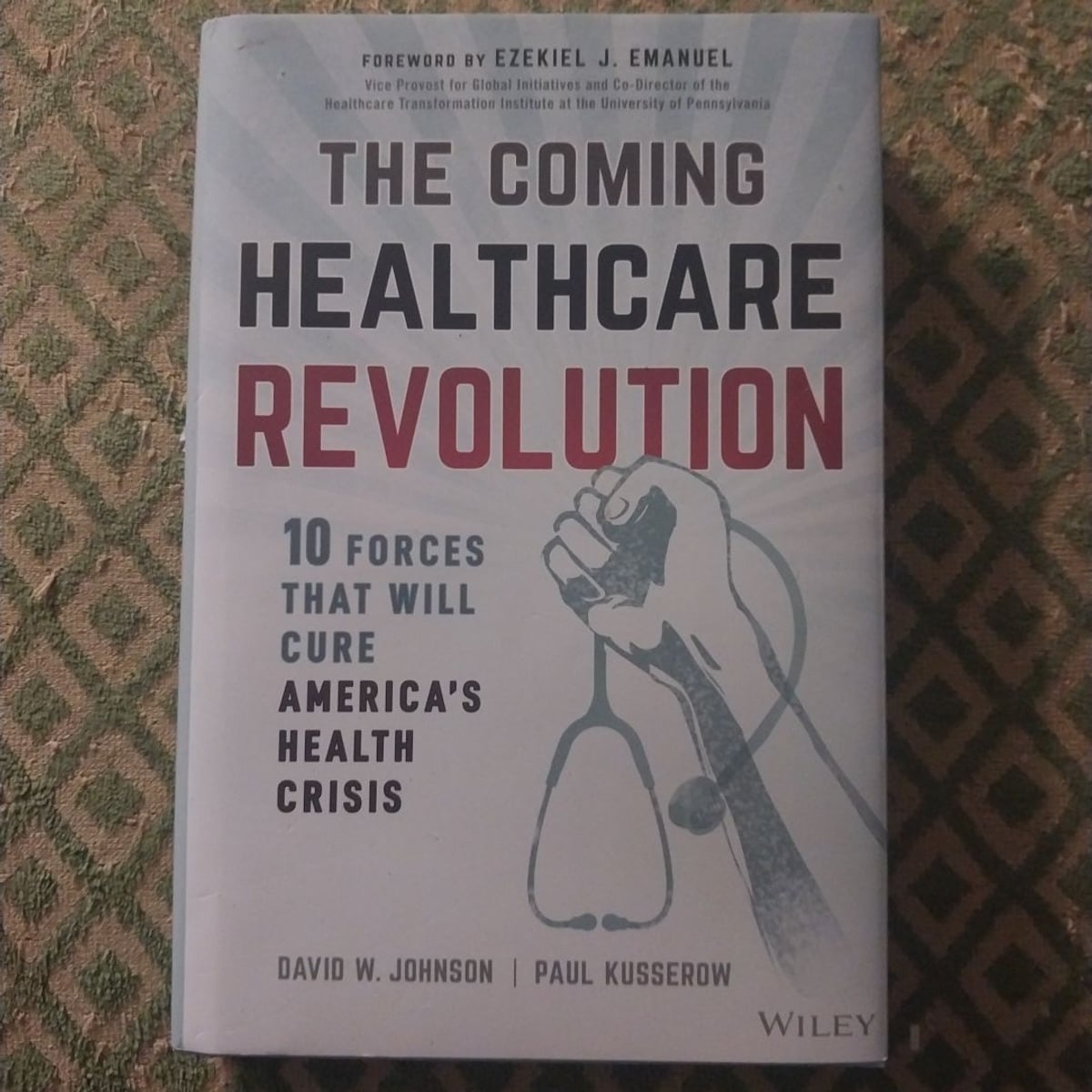 The Coming Healthcare Revolution by David W. Johnson, Paul Kusserow