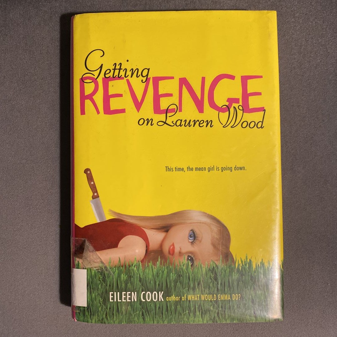 Getting Revenge on Lauren Wood by Eileen Cook