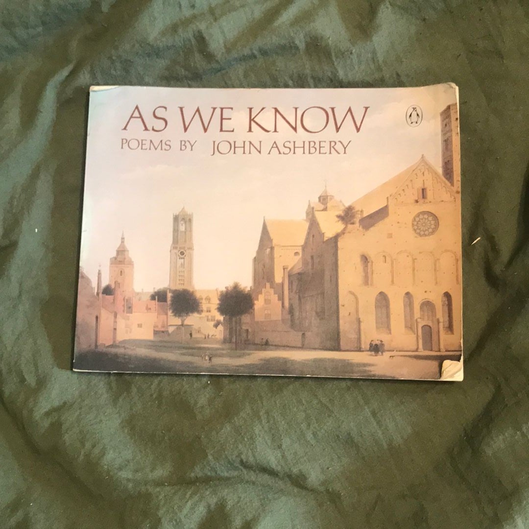 As We Know by John Ashbery