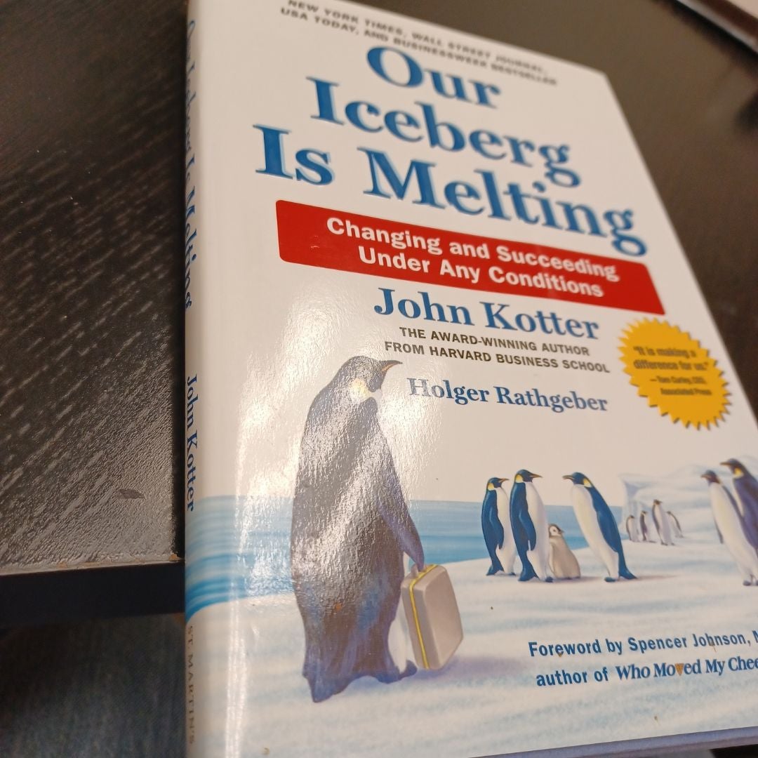 Our Iceberg Is Melting by John Kotter, Holger Rathgeber