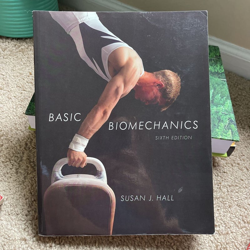 Basic Biomechanics by Susan J. Hall