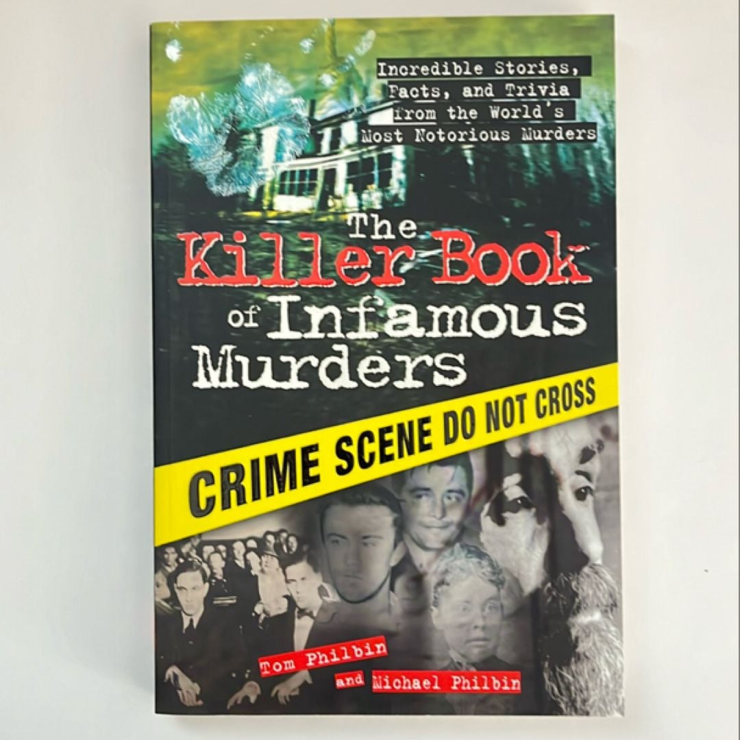 The Killer Book of Infamous Murders by Tom Philbin, Michael Philbin