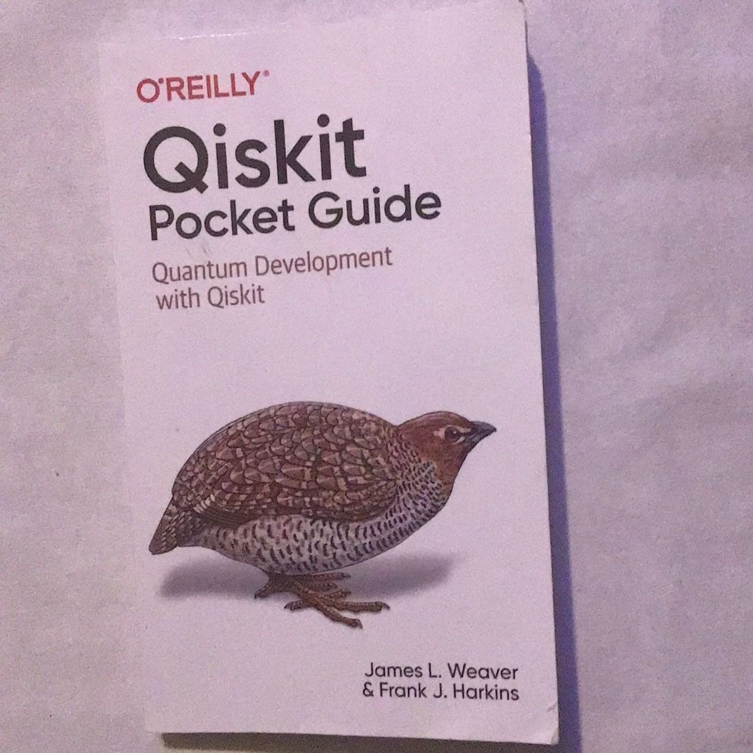 Qiskit Pocket Guide by James Weaver, Francis Harkins
