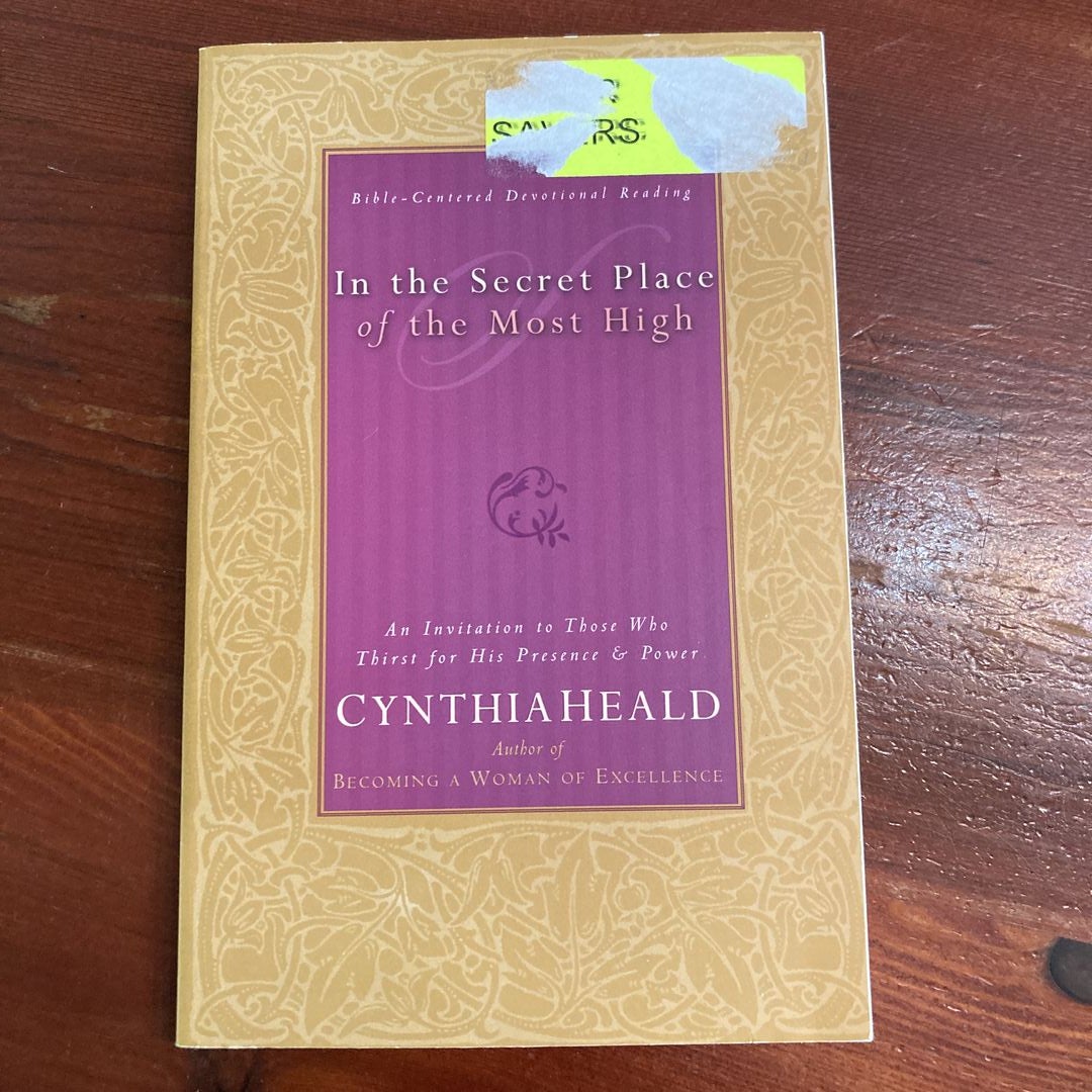 In the Secret Place of the Most High by Cynthia Heald