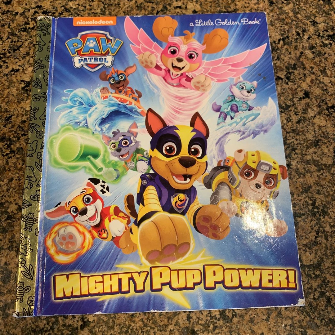 Mighty Pup Power! (PAW Patrol) by Hollis James