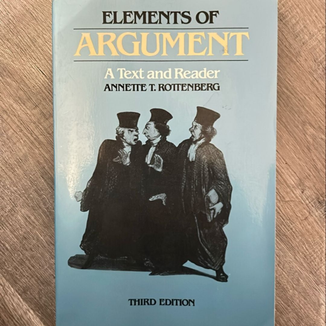 Elements of Argument by Annette T. Rottenberg; Donna Haisty Winchell