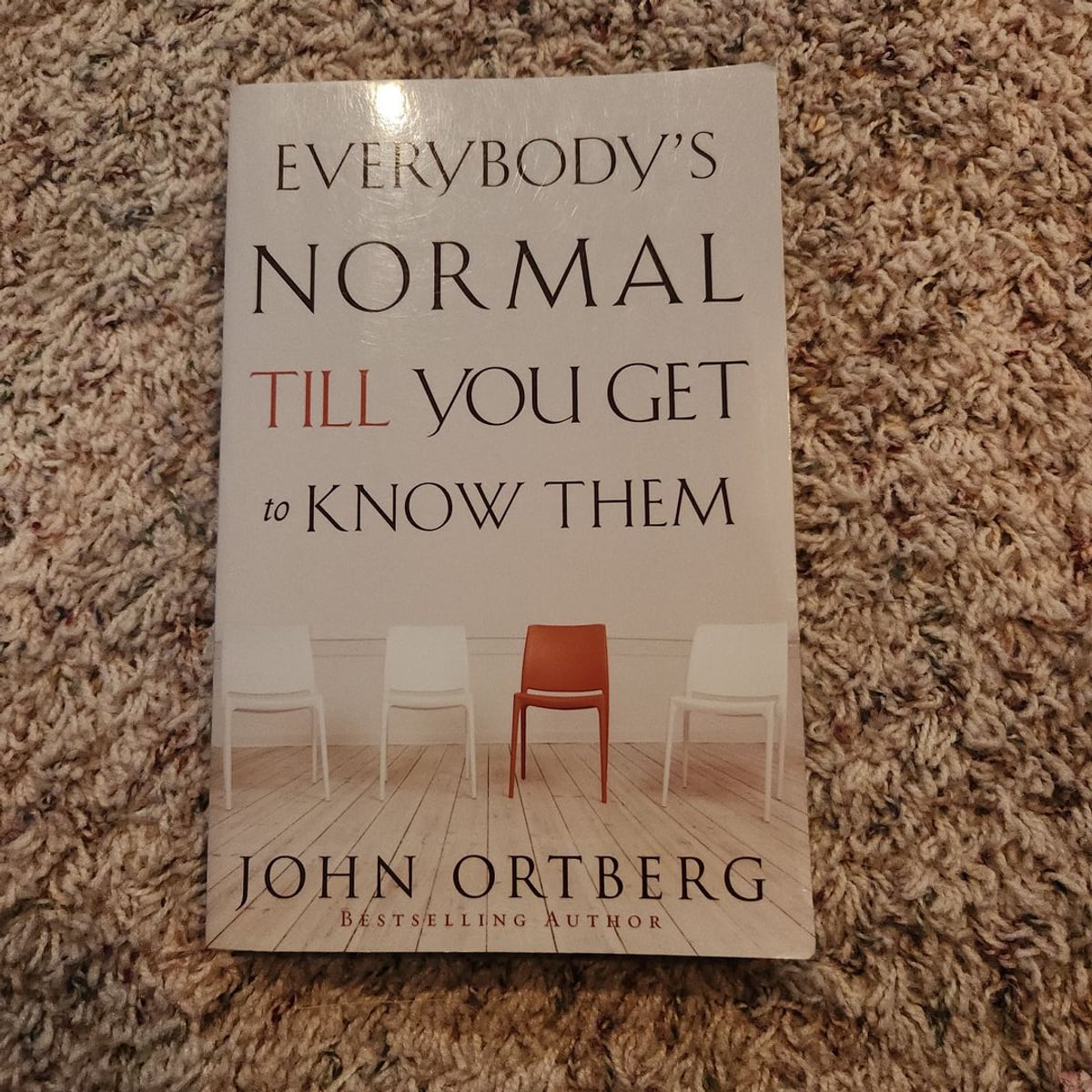 Everybody's Normal till You Get to Know Them by John Ortberg