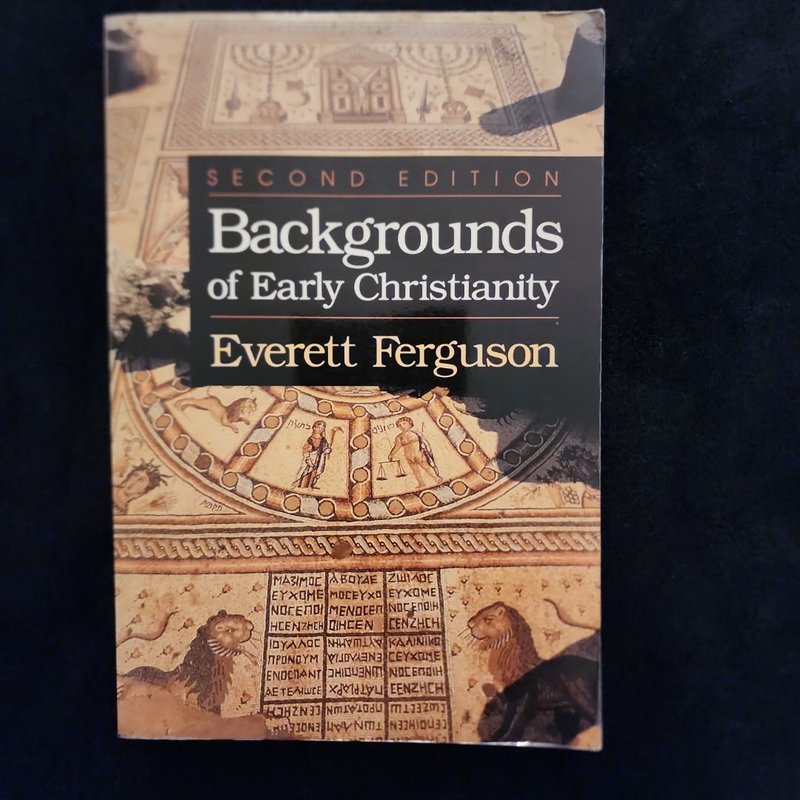 Backgrounds of Early Christianity by Everett Ferguson