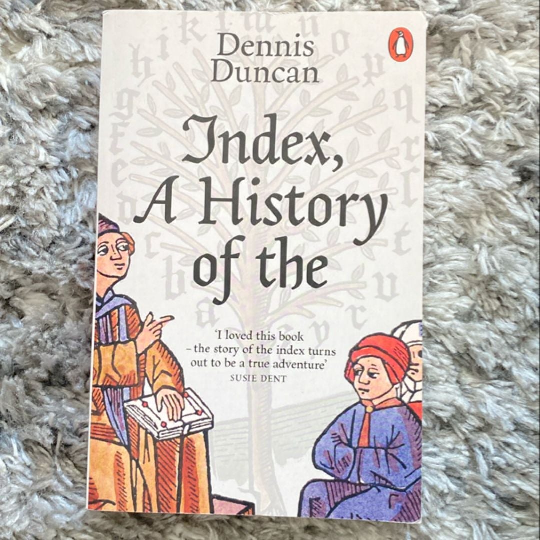 Index, a History of The by Dennis Duncan