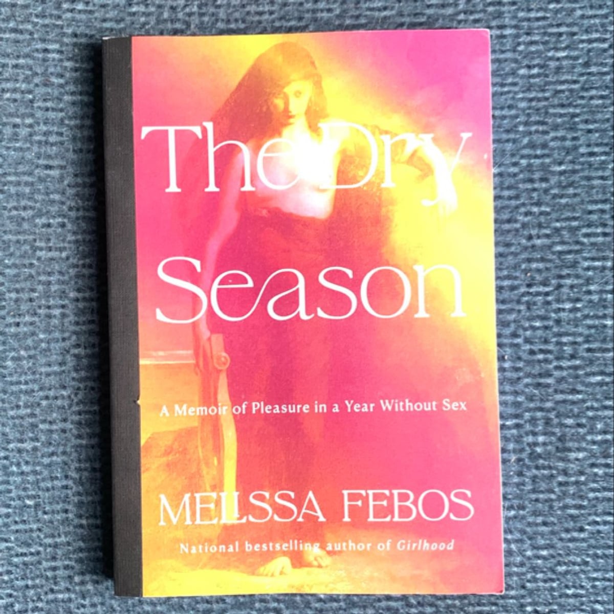 The Dry Season by Melissa Febos