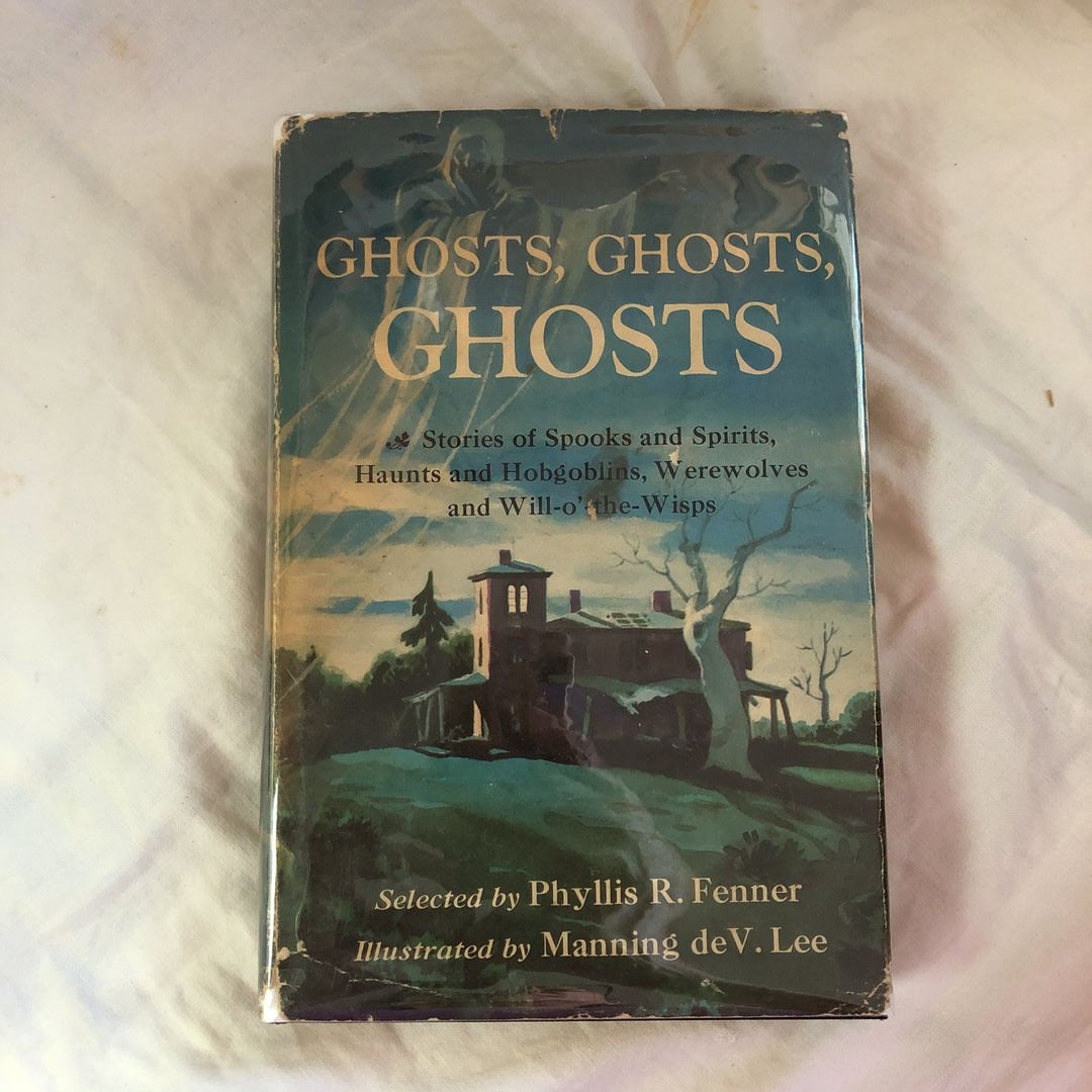 Ghosts, Ghosts, Ghosts by Selected by Phyllis R. Fenner, Hardcover ...