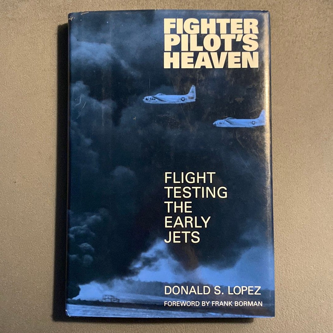 Fighter Pilot's Heaven by Donald S. Lopez, Frank Borman