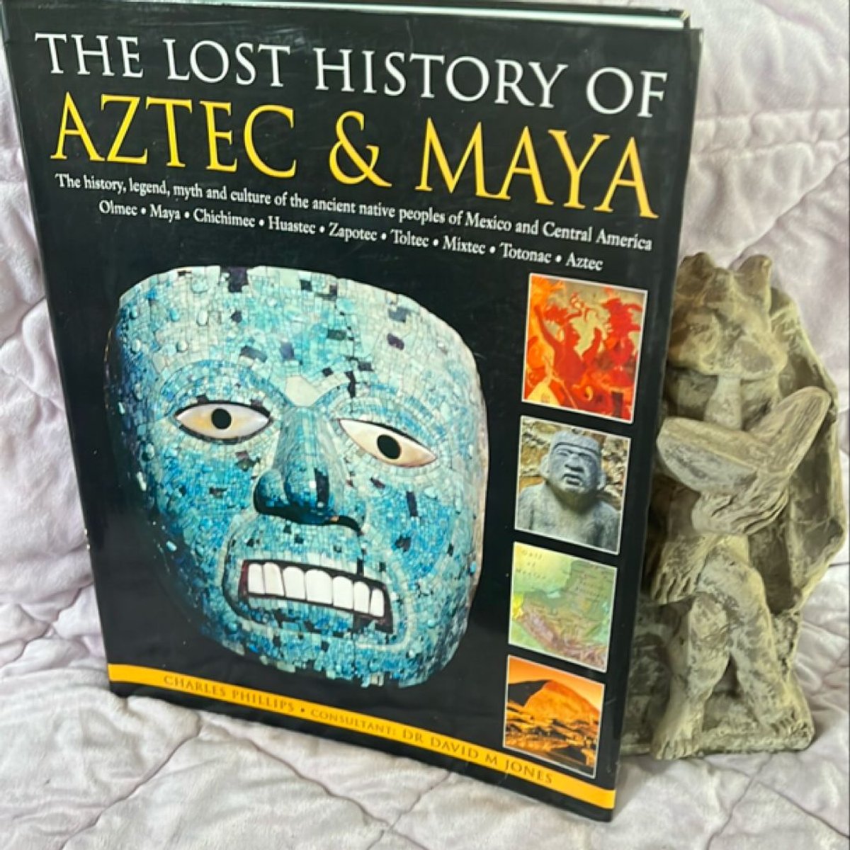 The Lost History of Aztec and Maya by Charles Phillips