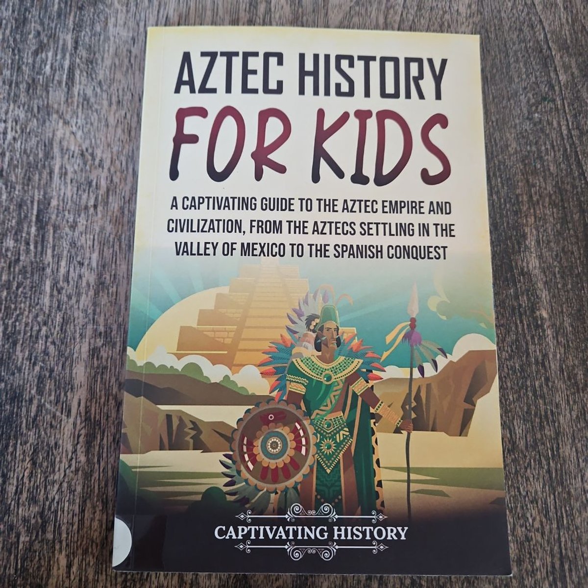 Aztec History for Kids by Captivating History