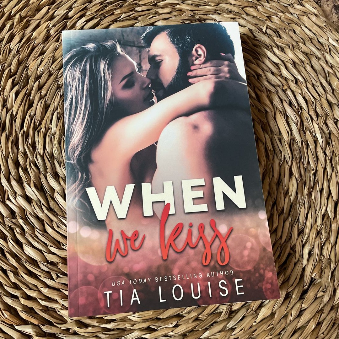 When We Kiss by Tia Louise