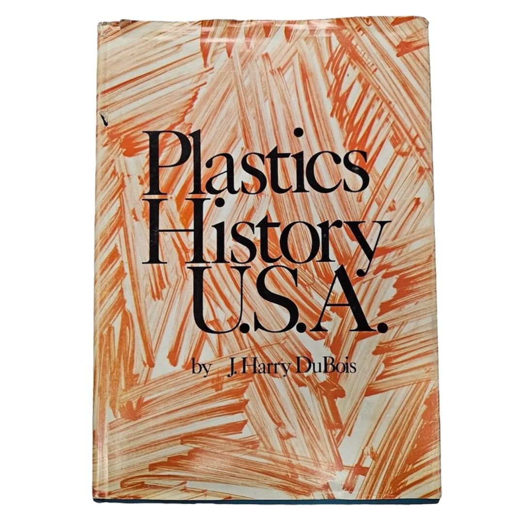 Plastics History U.S.A. by J. Harry Dubois, Hardcover | Pangobooks