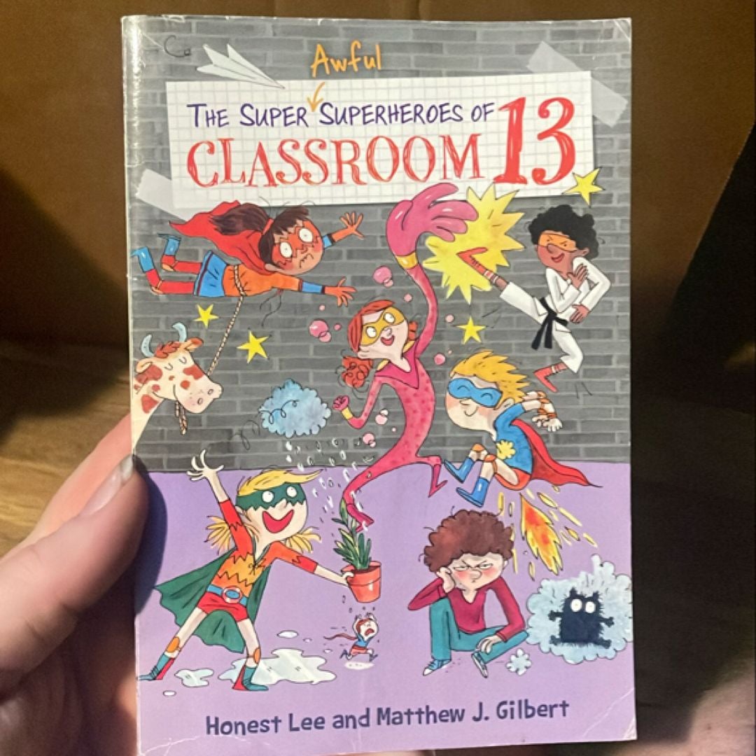 The Super Awful Superheroes of Classroom 13 by Honest Lee, Matthew J ...