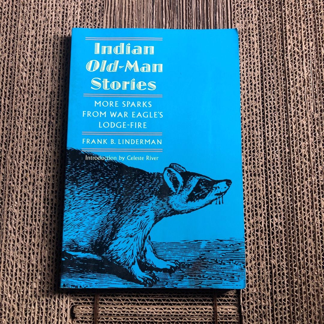 Indian Old-Man Stories by Frank B. Linderman, Celeste River