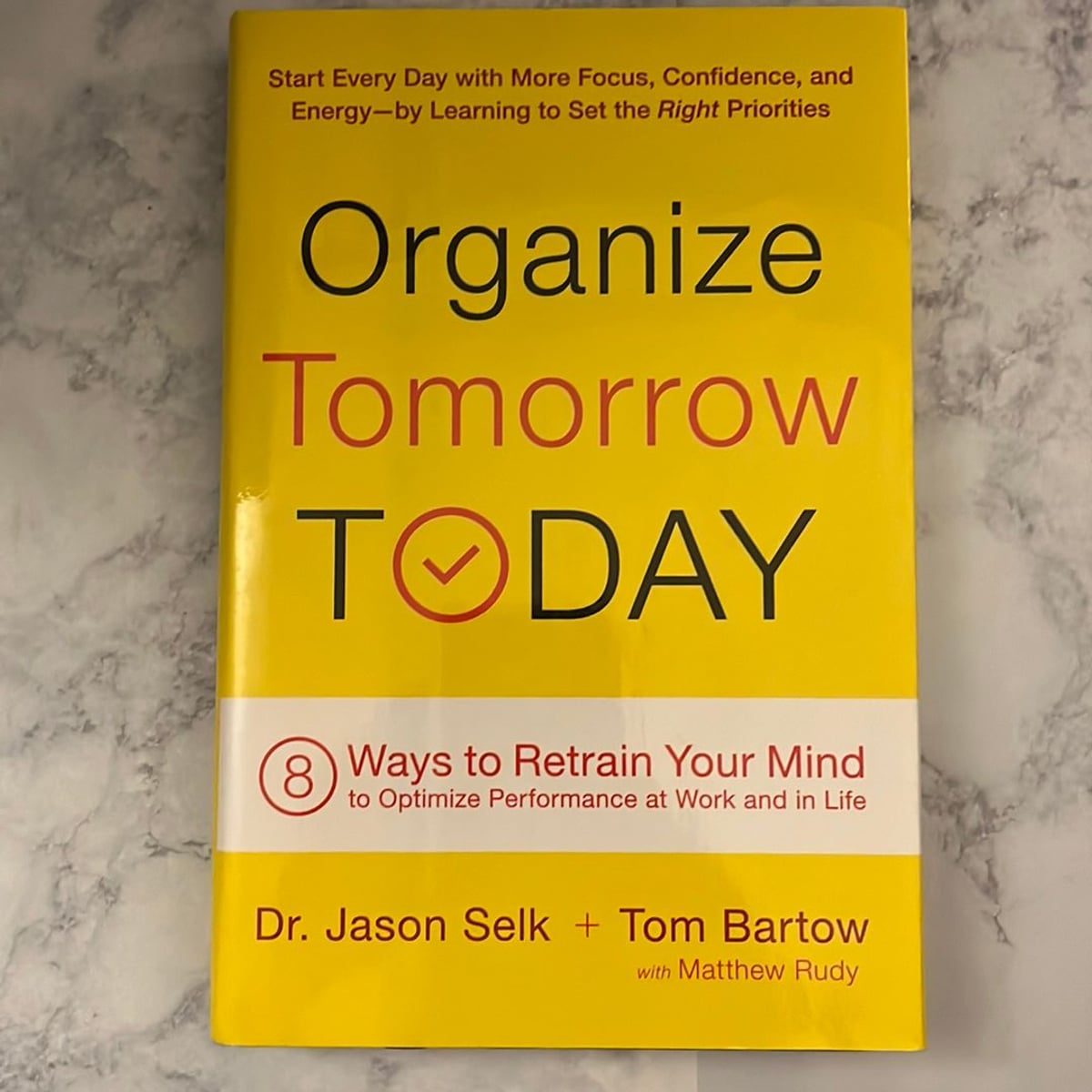 Organize Tomorrow Today by Jason Selk, Tom Bartow, Matthew Rudy