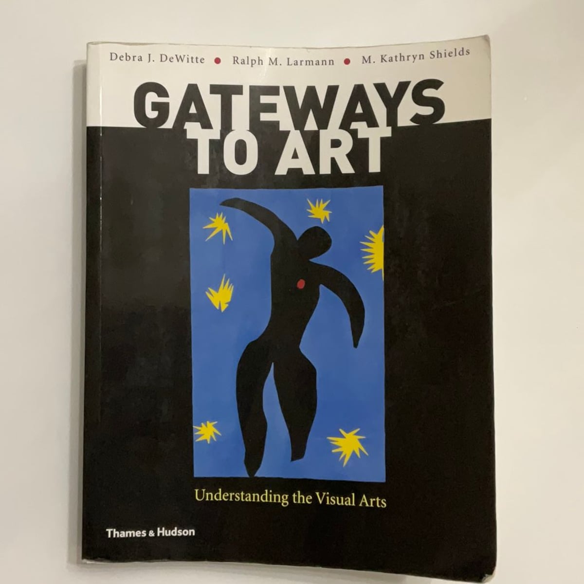 Gateways to Art by Debra J. DeWitte, Ralph M. Larmann, M. Kathryn Shields