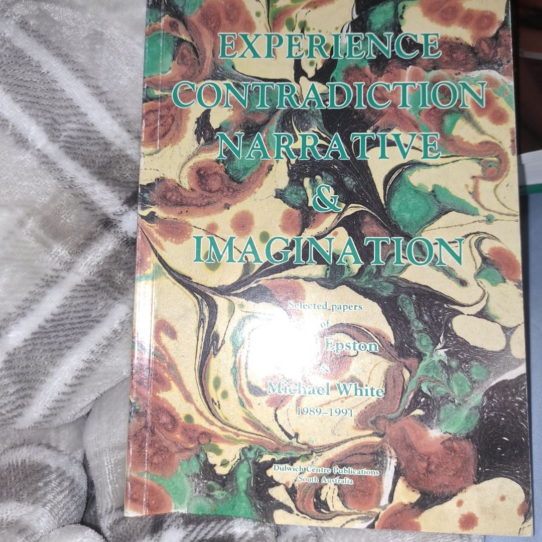 Experience, Contradiction, Narrative and Imagination by David Epston ...
