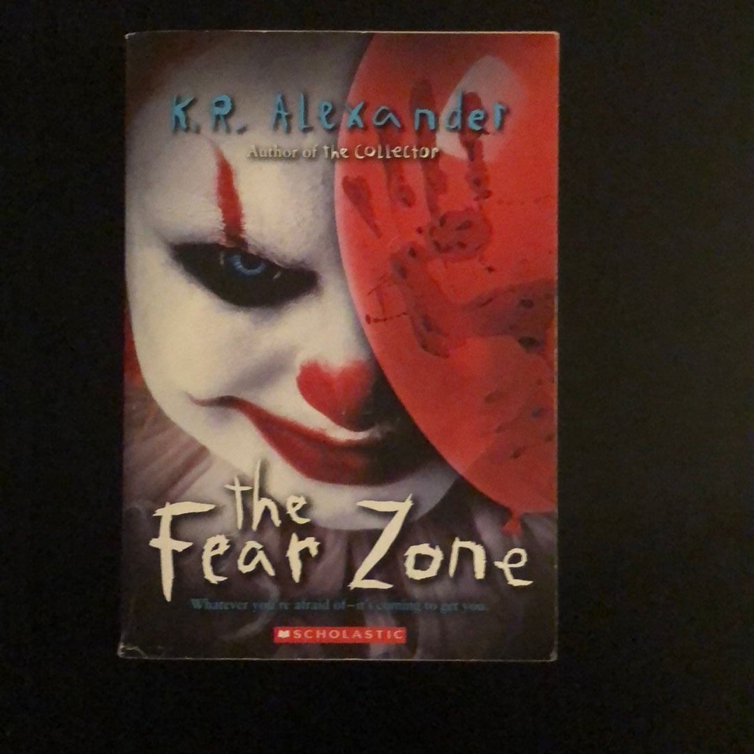 The Fear Zone by K. R. Alexander