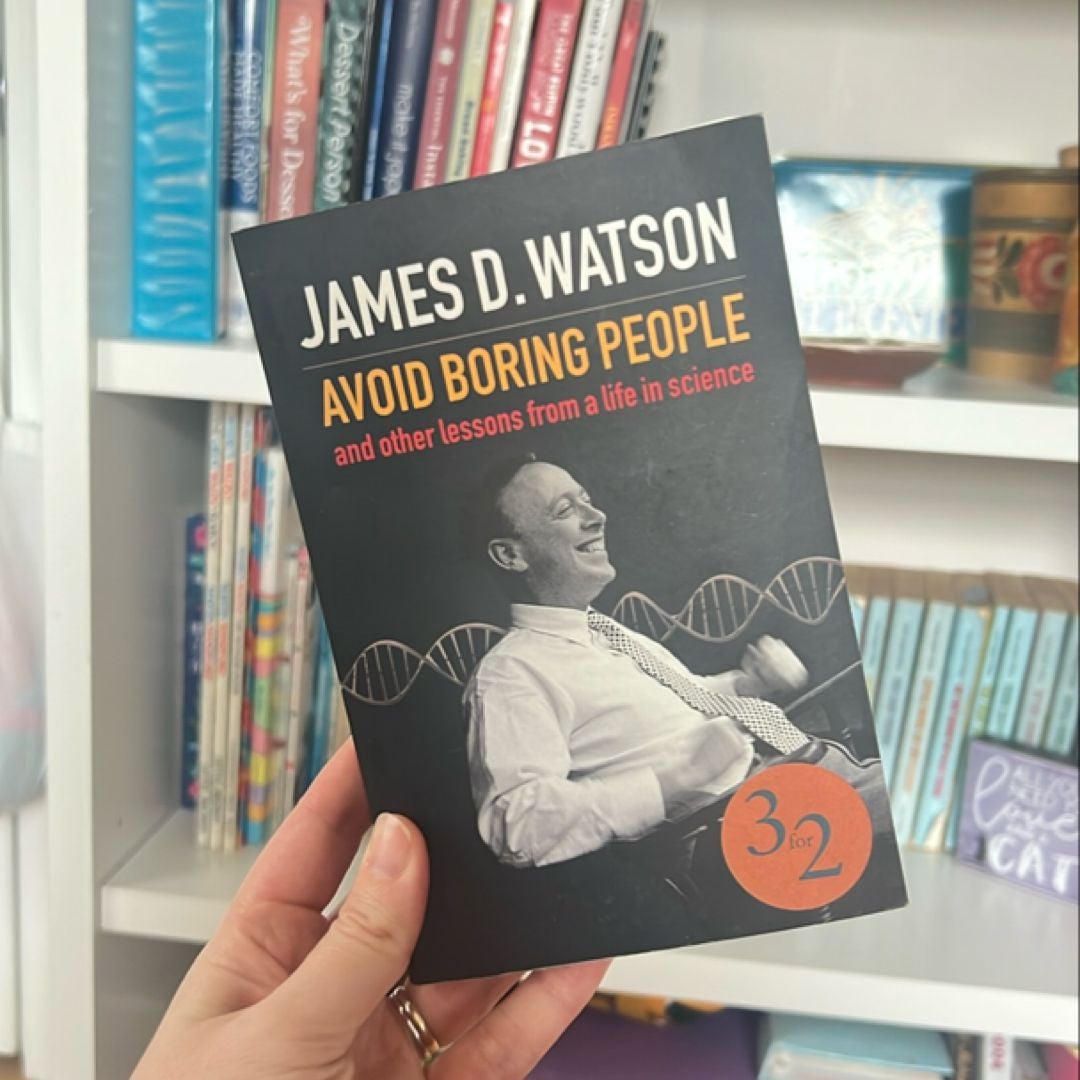 Avoid Boring People by James D. Watson