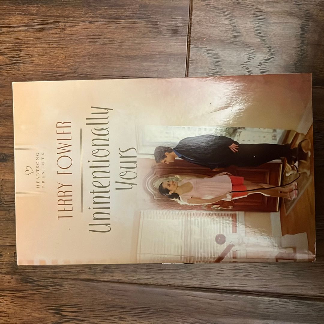 Unintentionally Yours by Terry Fowler