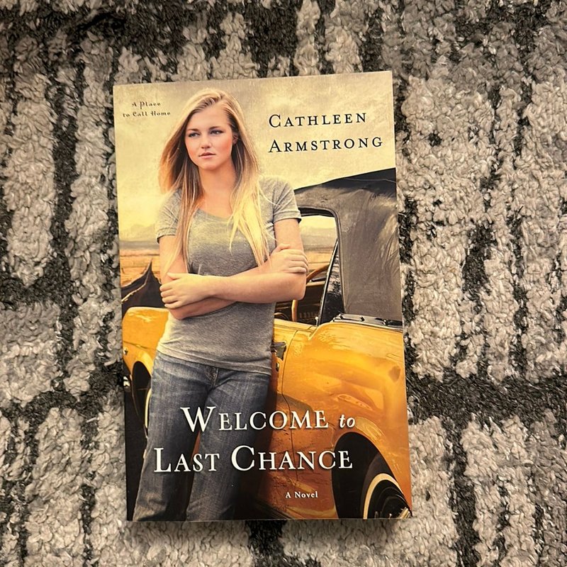 Welcome to Last Chance by Cathleen Armstrong