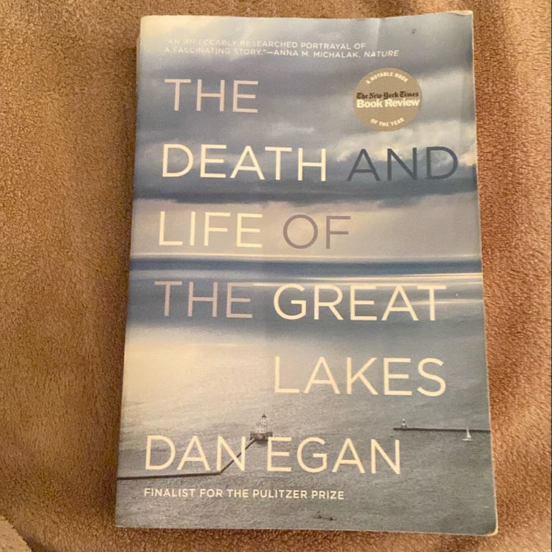 The Death and Life of the Great Lakes by Dan Egan