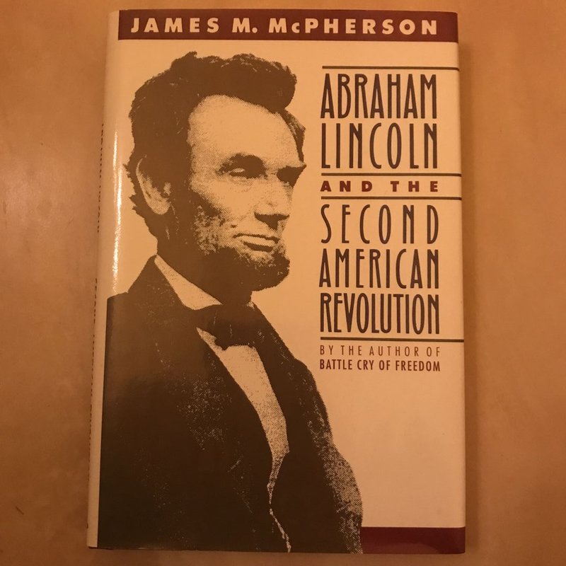 Abraham Lincoln and the Second American Revolution by James M. McPherson