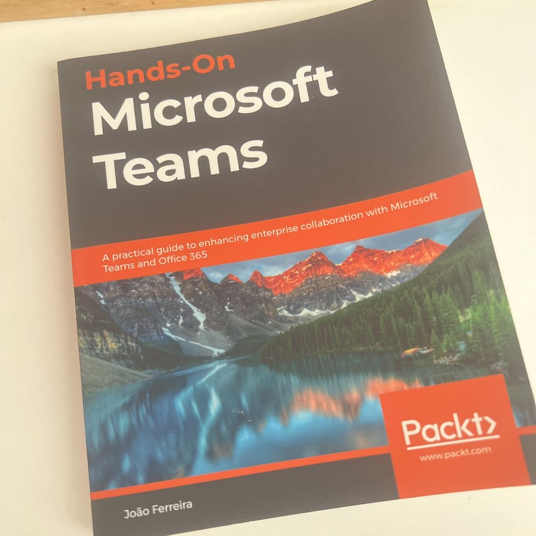 Hands-On Microsoft Teams by João Ferreira