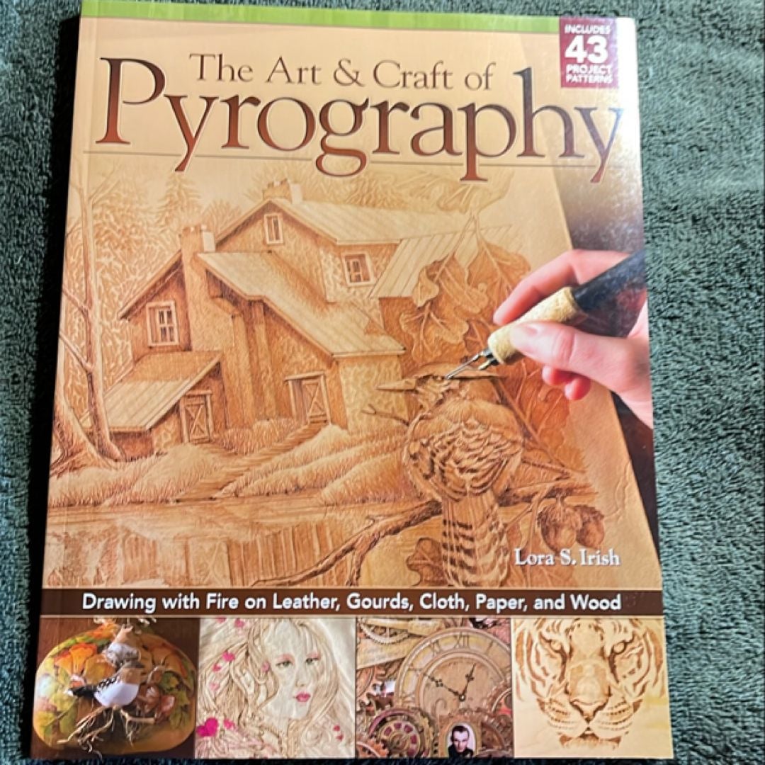 The Art and Craft of Pyrography by Lora S. Irish