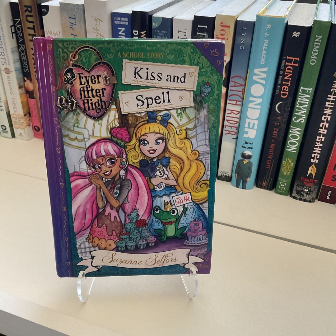Kiss and Spell: A School Story (Ever After High) by Suzanne Selfors ...