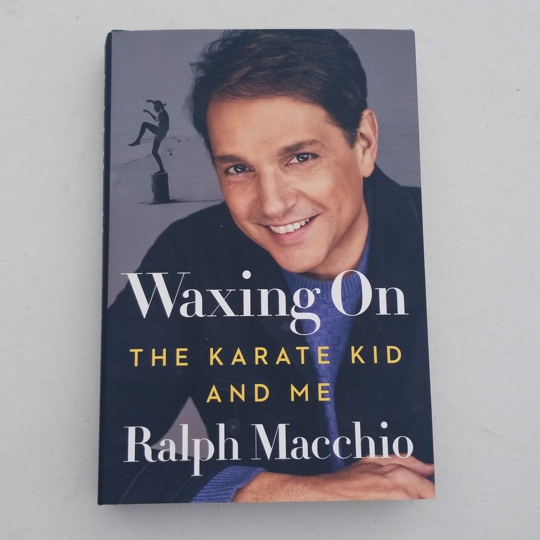 Waxing On by Ralph Macchio, Hardcover | Pangobooks