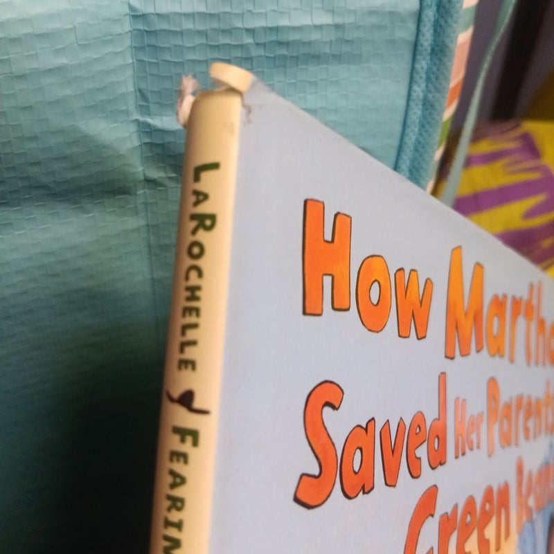 How Martha Saved Her Parents from Green Beans by David LaRochelle