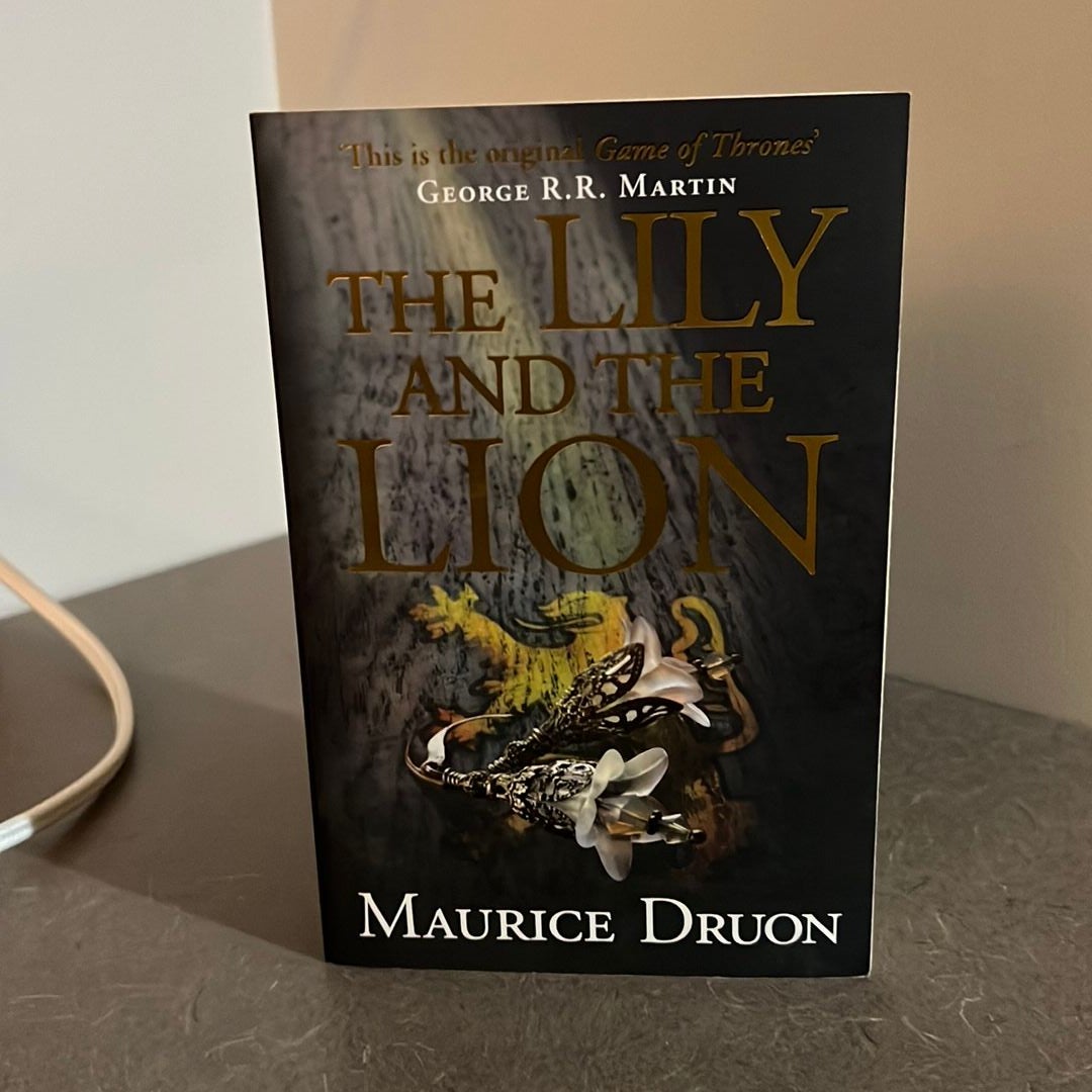 The Lily and the Lion (the Accursed Kings, Book 6) by Maurice Druon