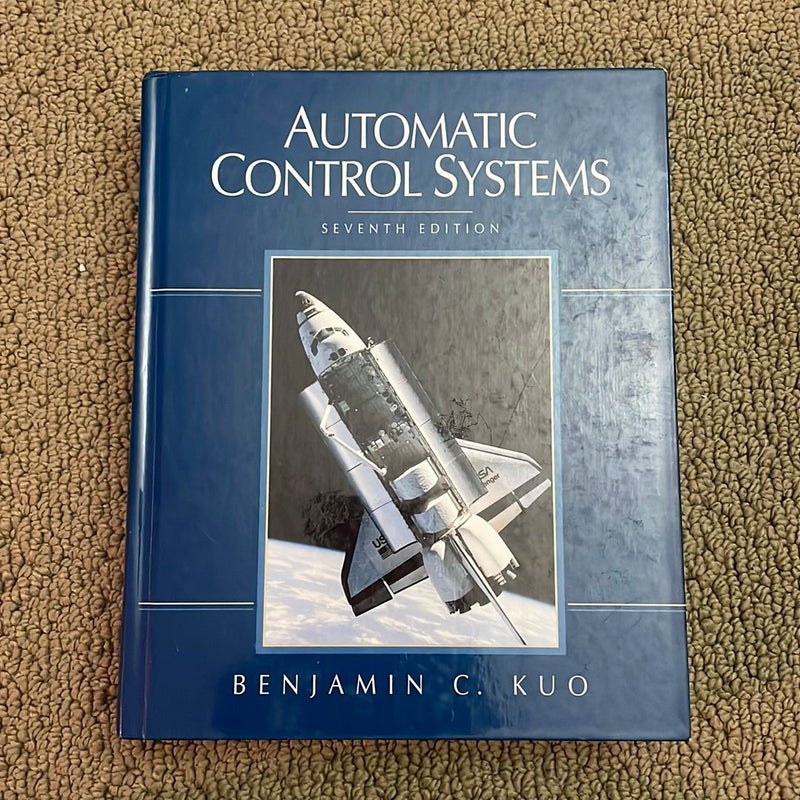 Automatic Control Systems by Benjamin C. Kuo Automatic Control Systems by Benjamin C. Kuo