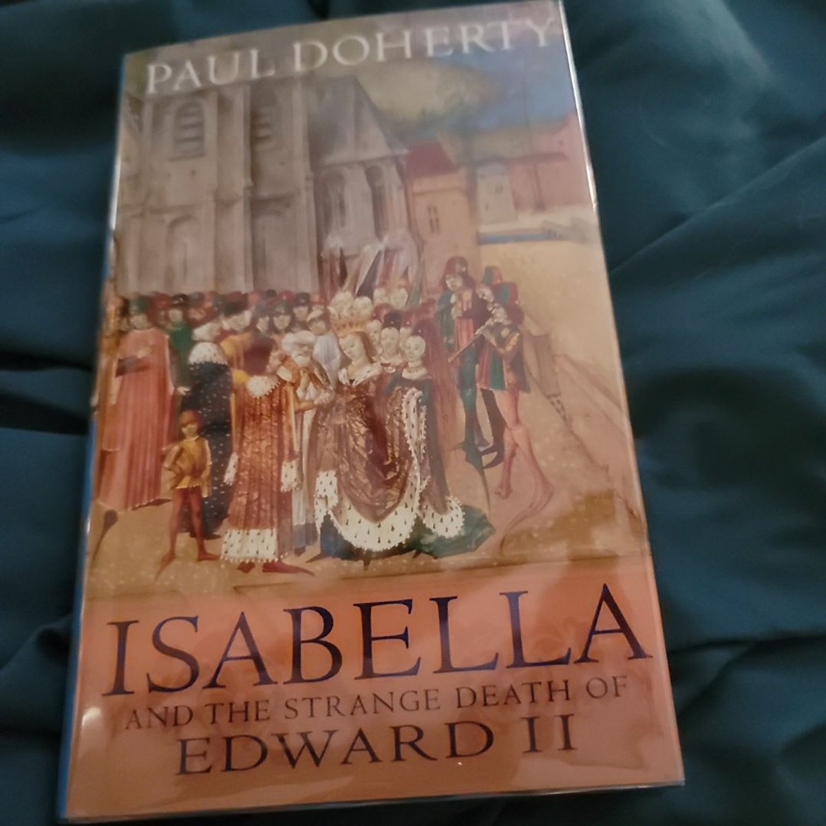 Isabella and the Strange Death of Edward II by Paul Doherty