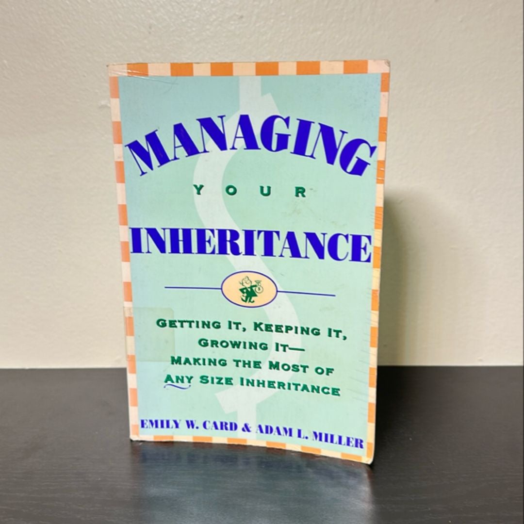 Managing Your Inheritance by Emily Card, Adam Miller