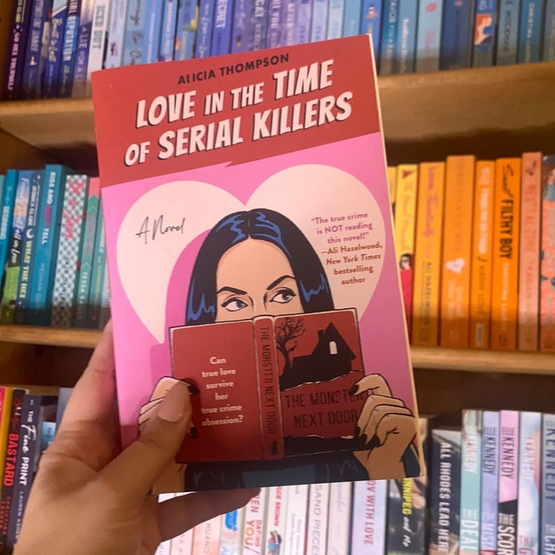 Love in the Time of Serial Killers by Alicia Thompson