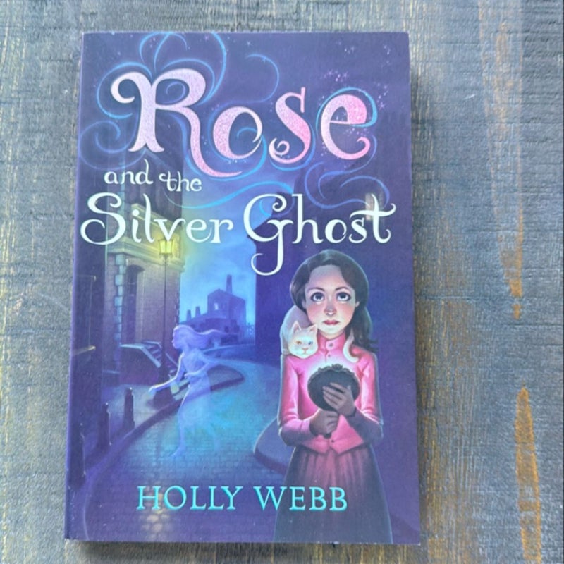 Rose and the Silver Ghost by Holly Webb