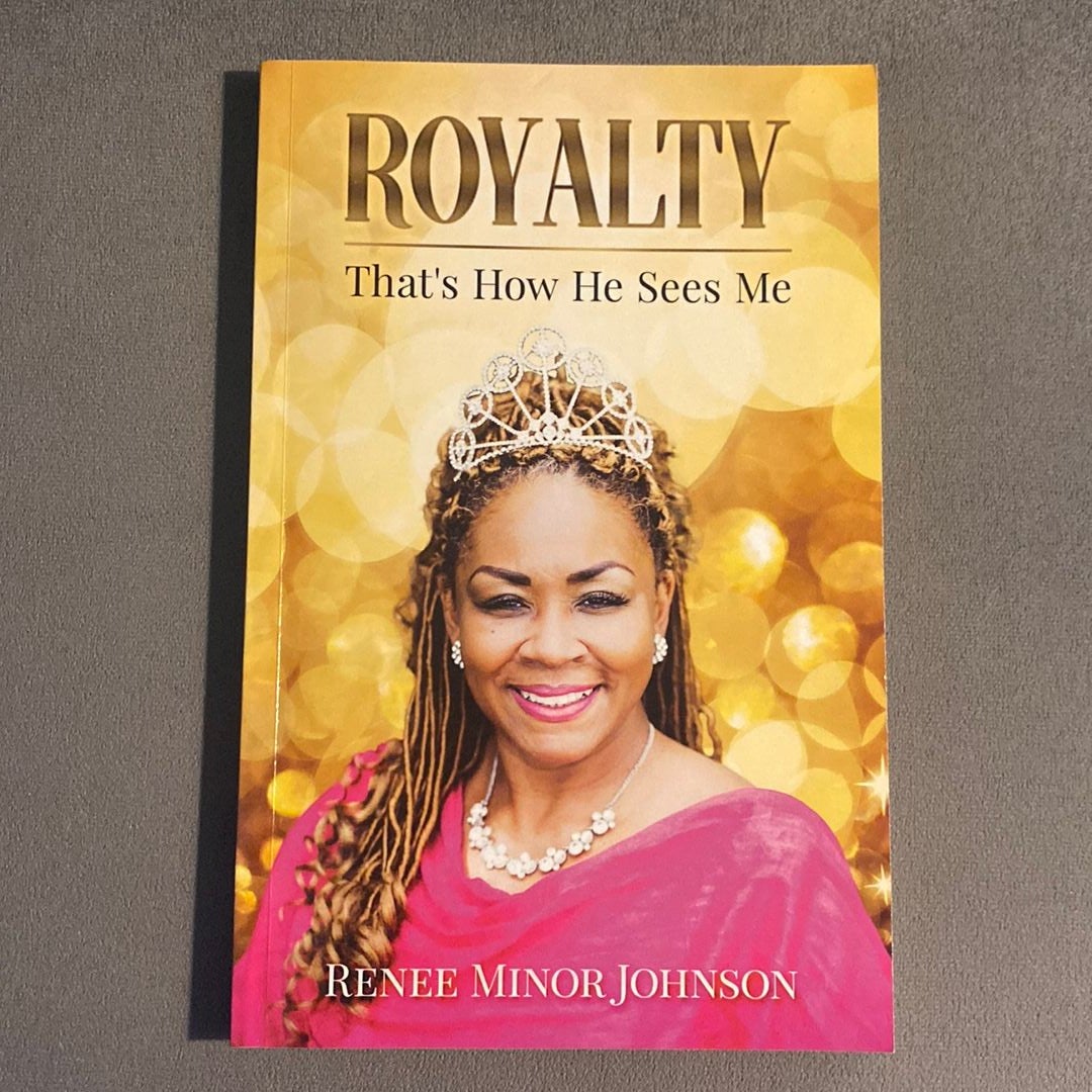 Royalty by Renee Johnson
