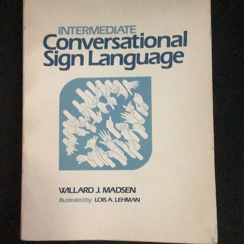 Intermediate Conversational Sign Language by Willard J. Madsen