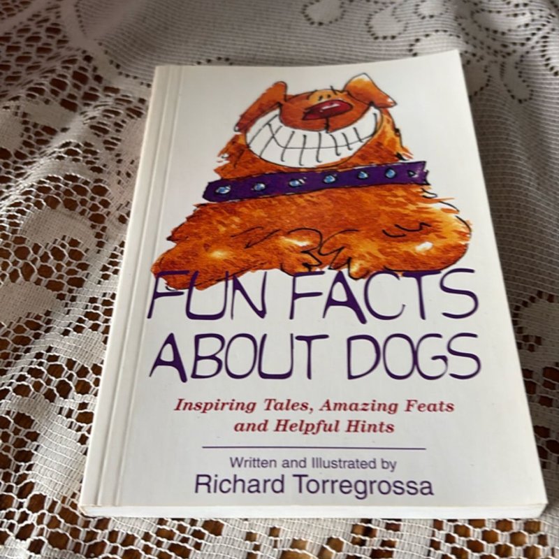 Fun Facts about Dogs by Richard Torregrossa